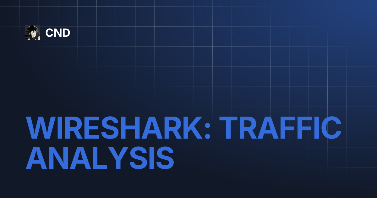 WIRESHARK: TRAFFIC ANALYSIS | CND